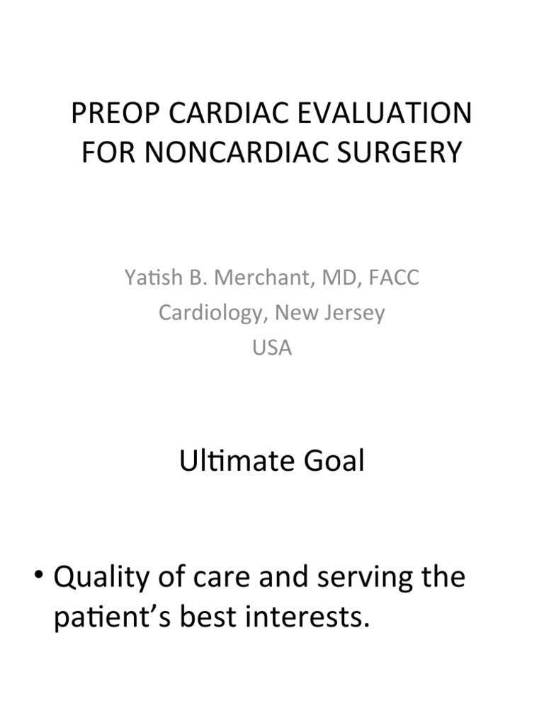 Preop Cardiac Evaluation For Noncardiac Surgery: Yatish B. Merchant, MD ...