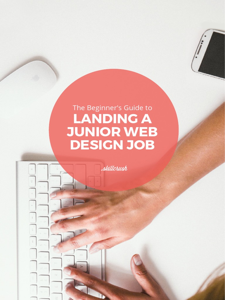 Landing A Junior Web Design Job: The Beginner's Guide To | PDF | Web ...