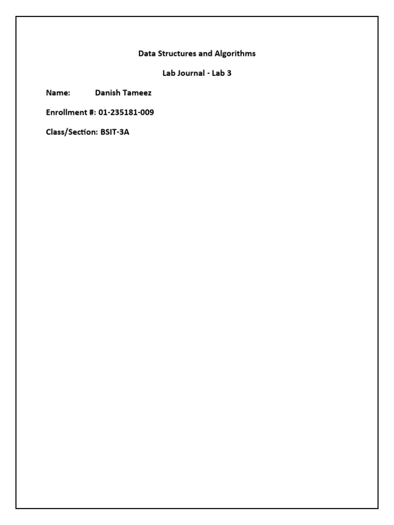 Data Structures and Algorithms Lab Journal - Lab 3 Name: Danish Tameez ...