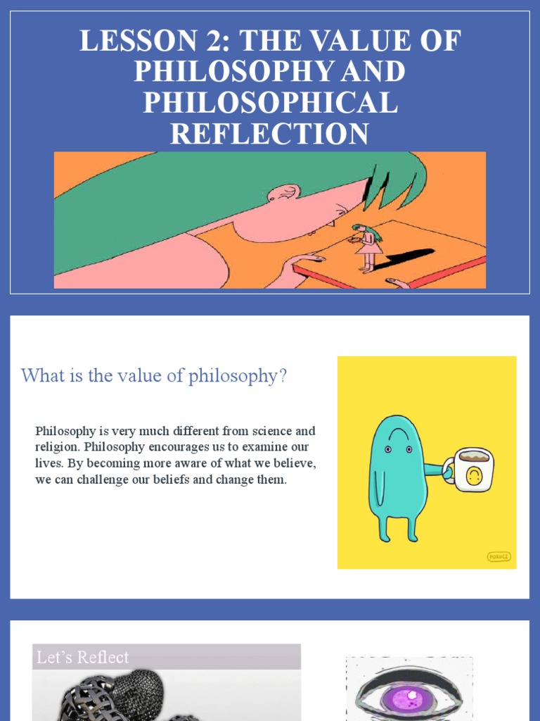 Lesson 2: The Value of Philosophy and Philosophical Reflection | PDF ...