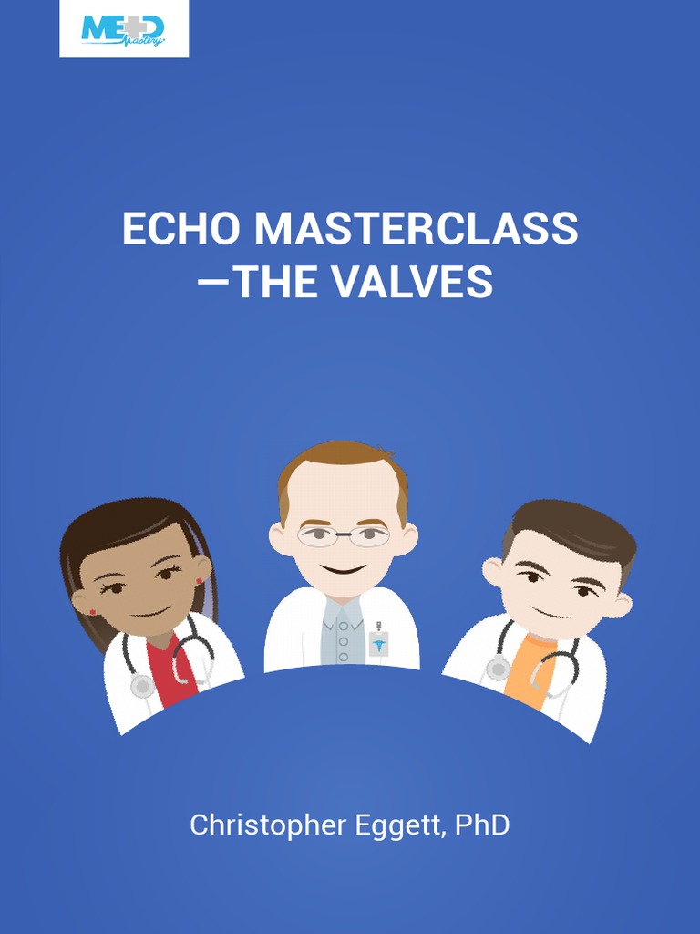 Medmastery Handbook - Echo Masterclass - The Valves | PDF | Heart Valve ...