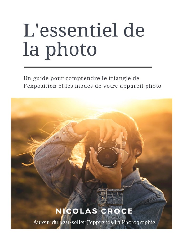Lessentiel de La Photo Un Guide Pour Comprendre Le Triangle de ...