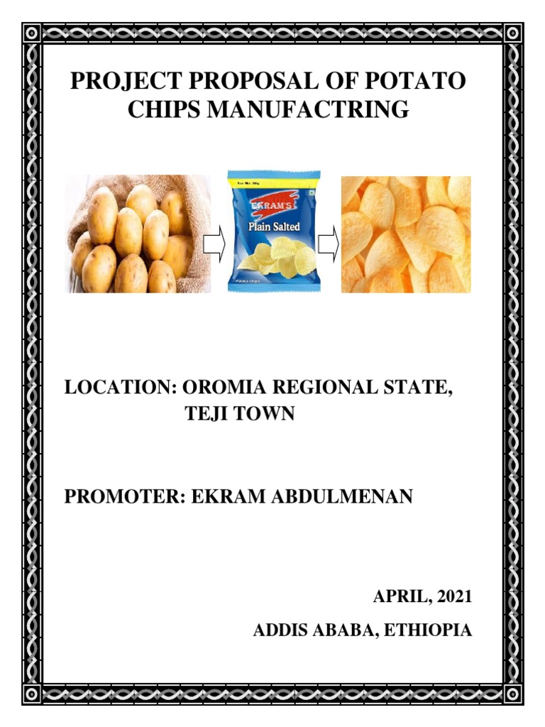 Project Proposal of Potato Chips Manufactring: Location: Oromia ...