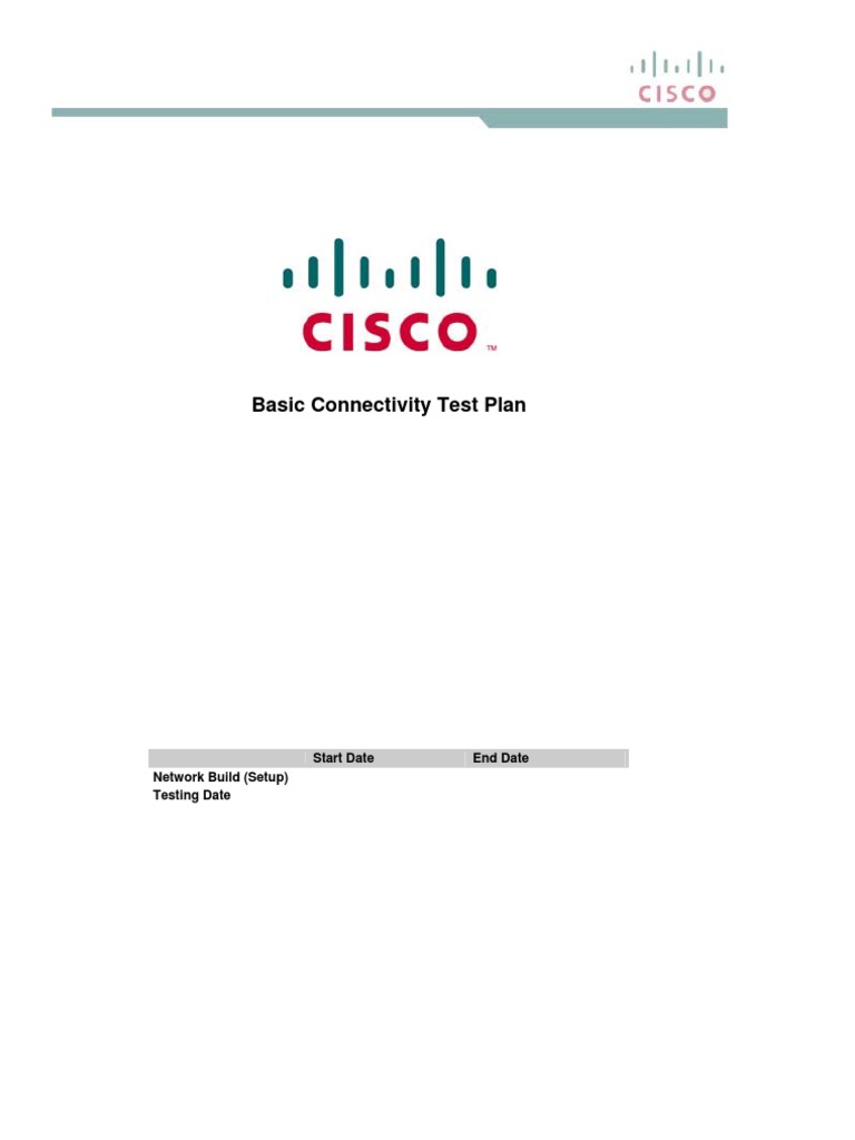 Basic Connectivity Test Plan: Start Date End Date Network Build (Setup ...