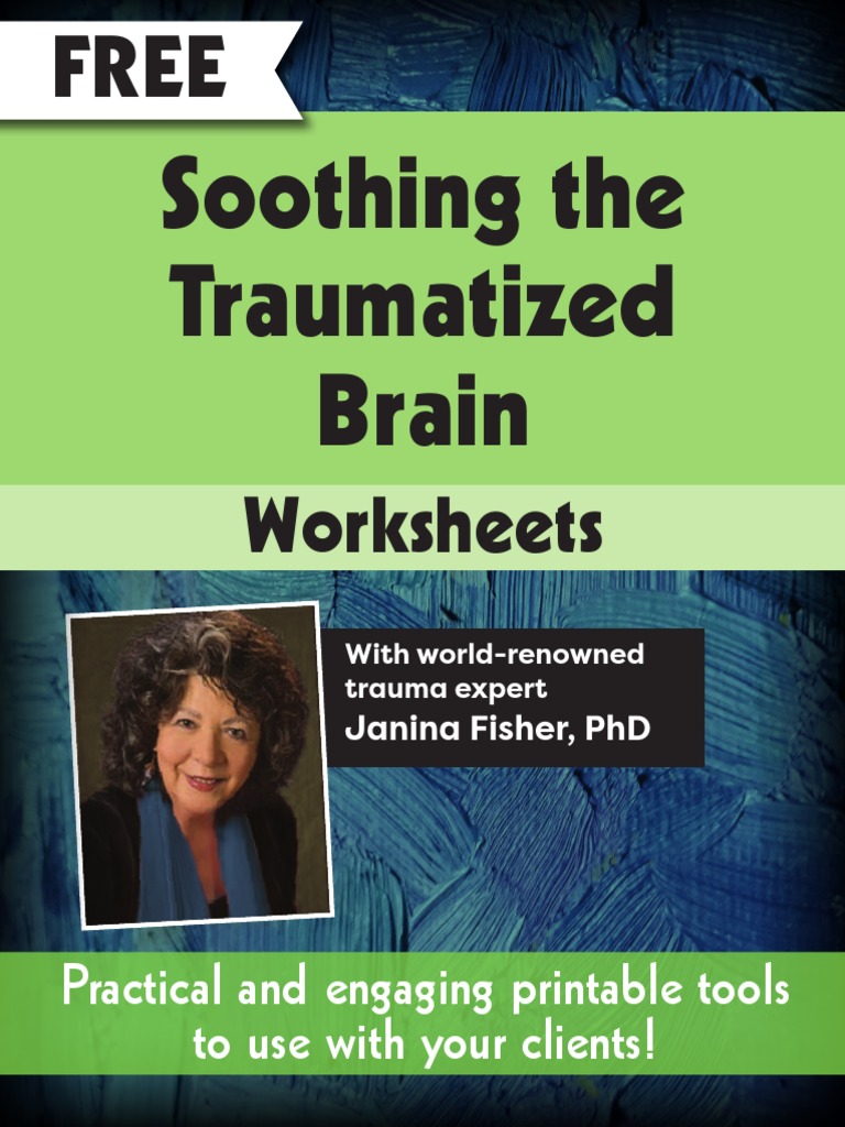 Soothing The Traumatized Brain: Worksheets | Download Free PDF ...
