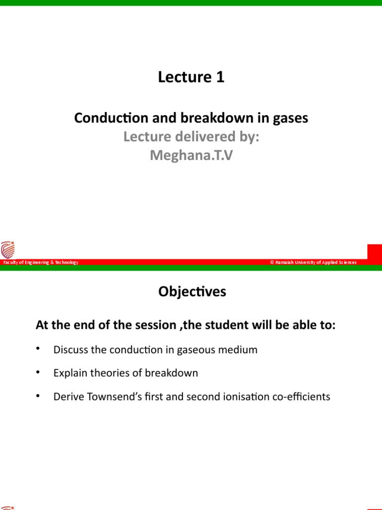 Conduction and Breakdown in Gases: Lecture Delivered By: Meghana.T.V | PDF | Ionization | Electron
