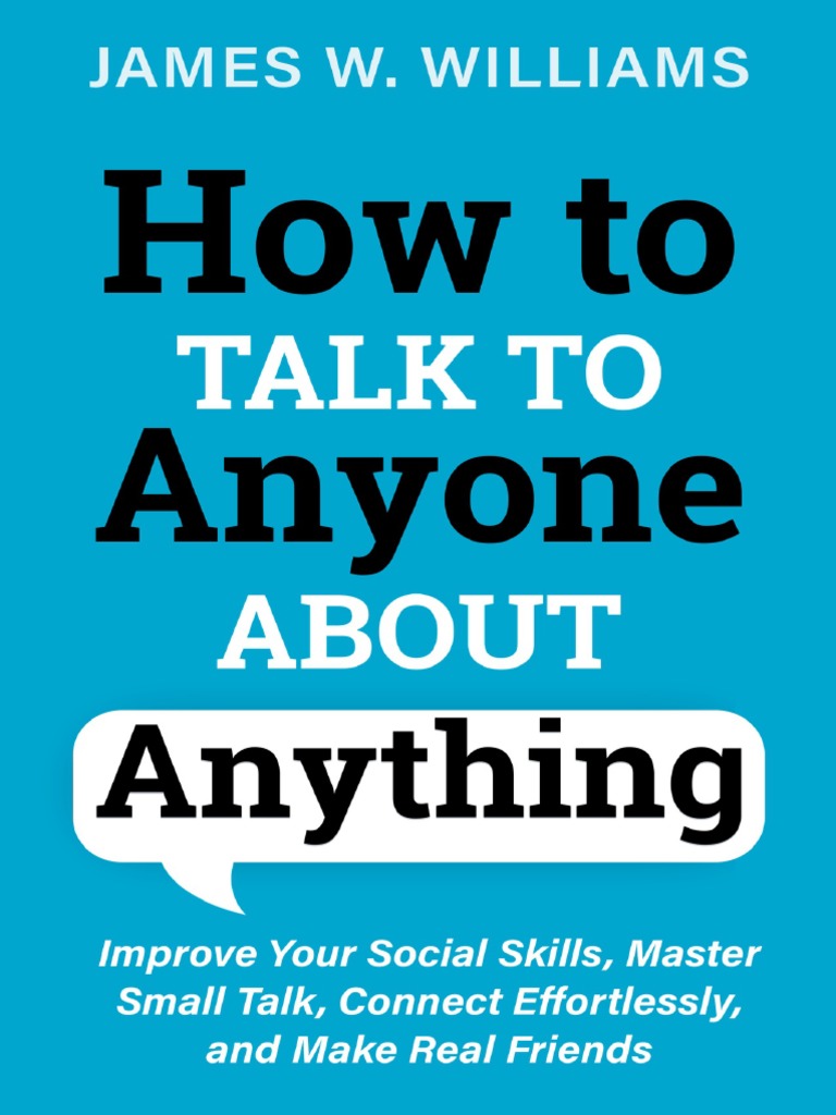 How To Talk To Anyone About Anything Improve Your Social Skills Master ...