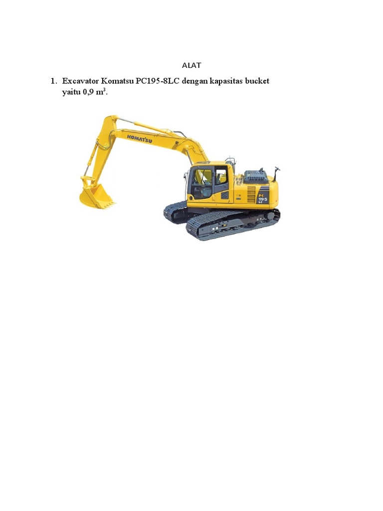 Alat 1. Excavator Komatsu PC195-8LC Dengan Kapasitas Bucket Yaitu 0,9 M ...