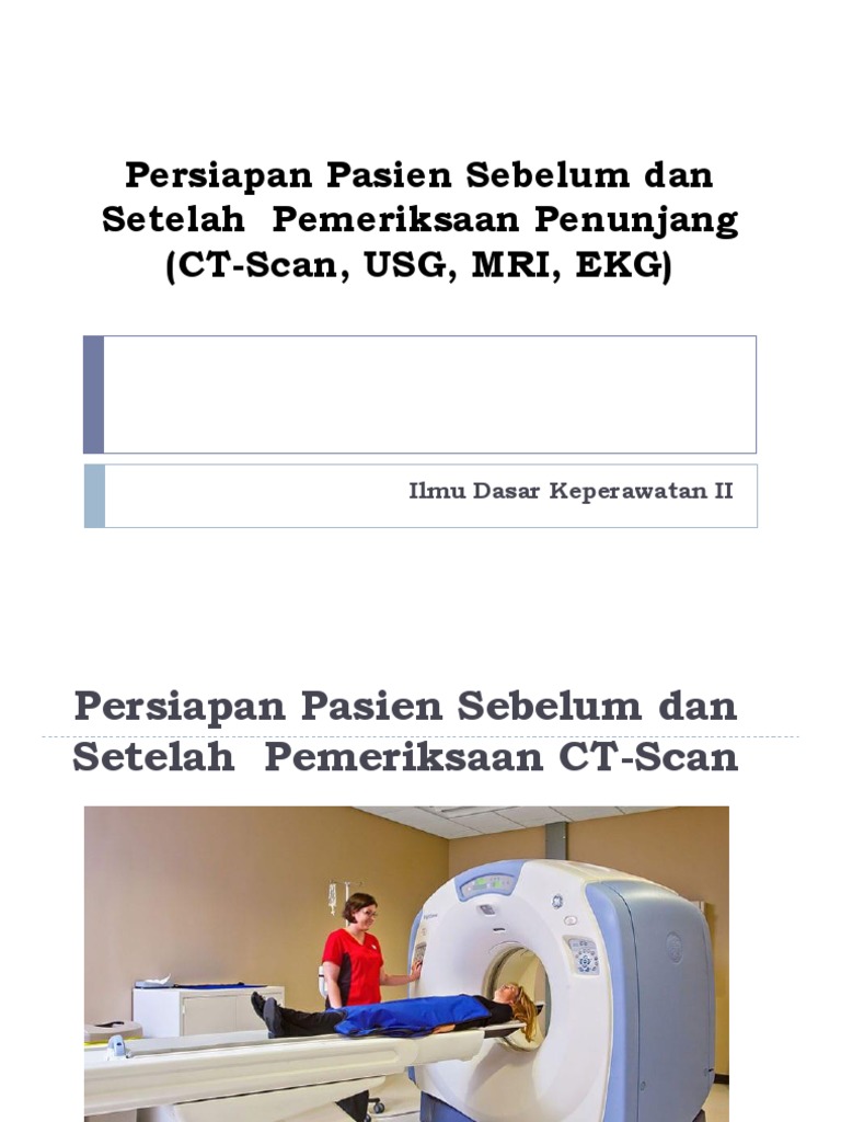 Persiapan Pasien Sebelum Dan Setelah Pemeriksaan Penunjang-CT-Scan-USG-MRI-EKG | PDF