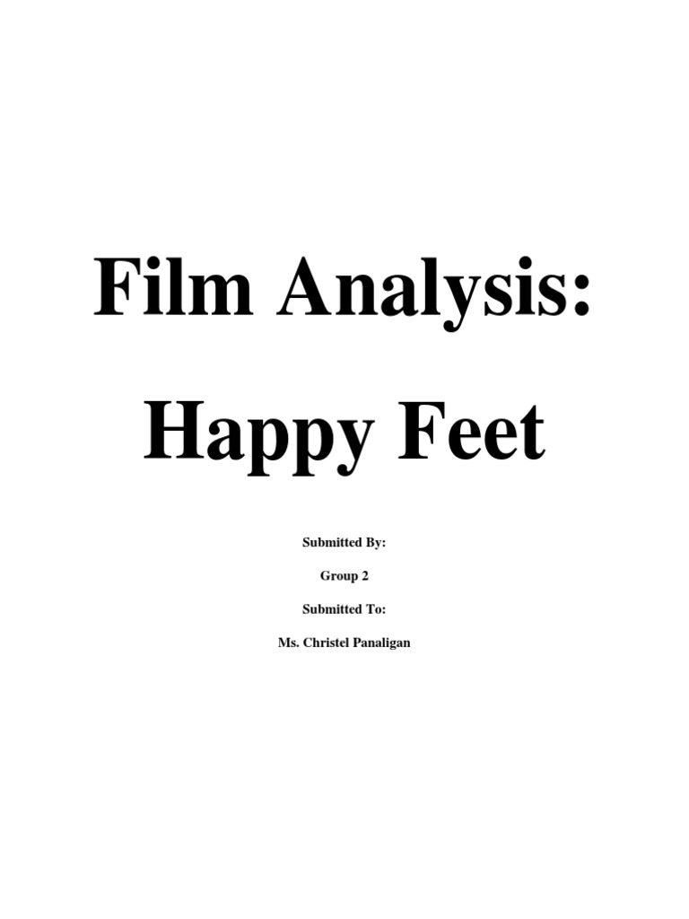 Film Analysis: Happy Feet: Submitted By: Group 2 Submitted To: Ms ...