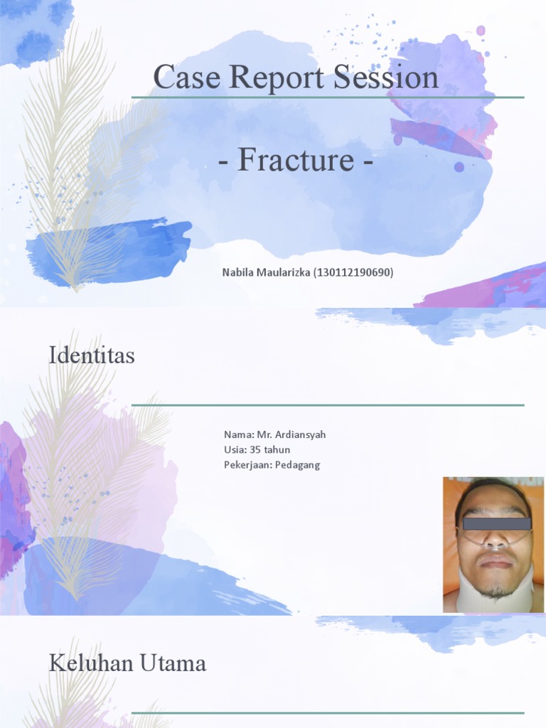 Case Report Session - Fracture - : Nabila Maularizka (130112190690) | PDF | Ankle ...