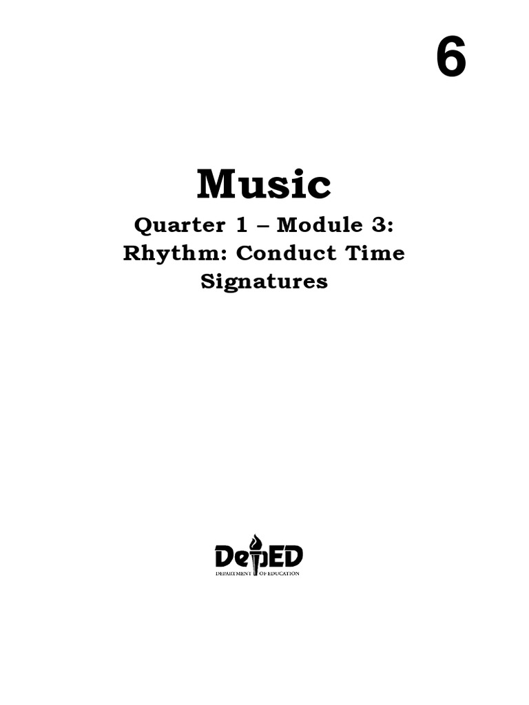 Music: Quarter 1 - Module 3: Rhythm: Conduct Time Signatures | PDF ...