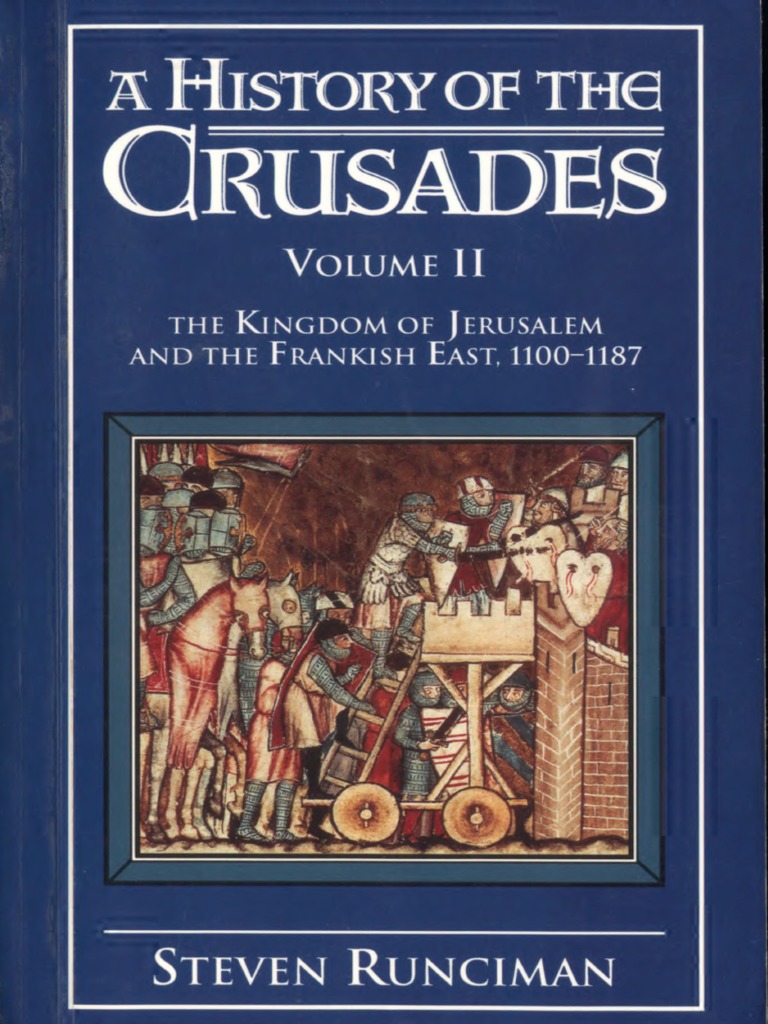 Steven Runciman-A History of The Crusades, Volume II - The Kingdom of ...