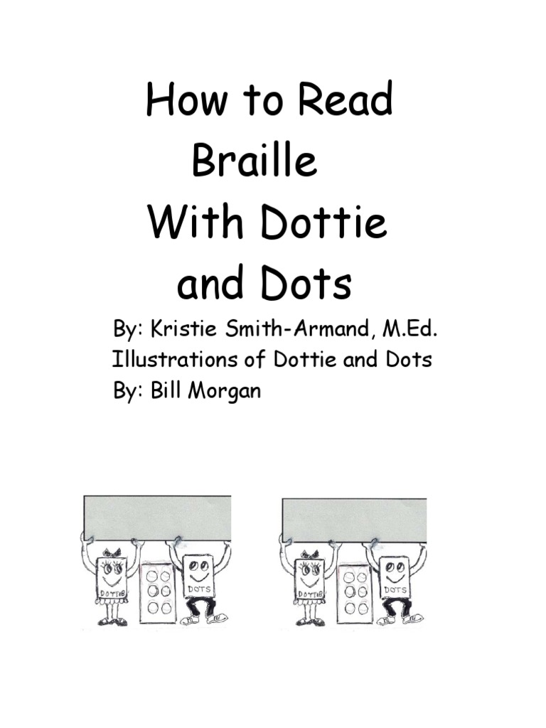 How To Read Braille With Dots and Dottie Book | PDF | Visual Impairment