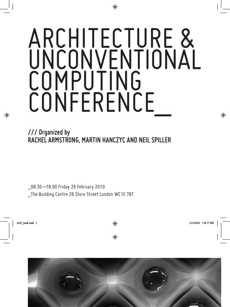 Architecture and Unconventional Computing Conference-Rachel Armstrong Martin Hanczyc and Neil ...