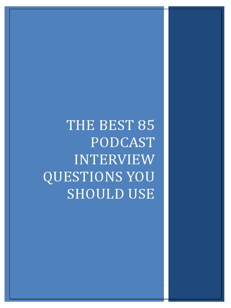 The Best 85 Podcast Interview Questions You Should Use | PDF ...