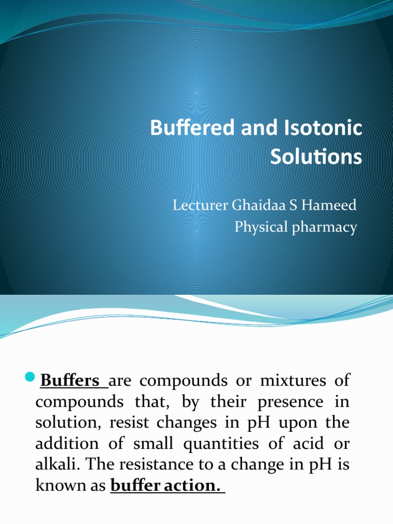 Buffered and Isotonic Solutions: Lecturer Ghaidaa S Hameed Physical ...