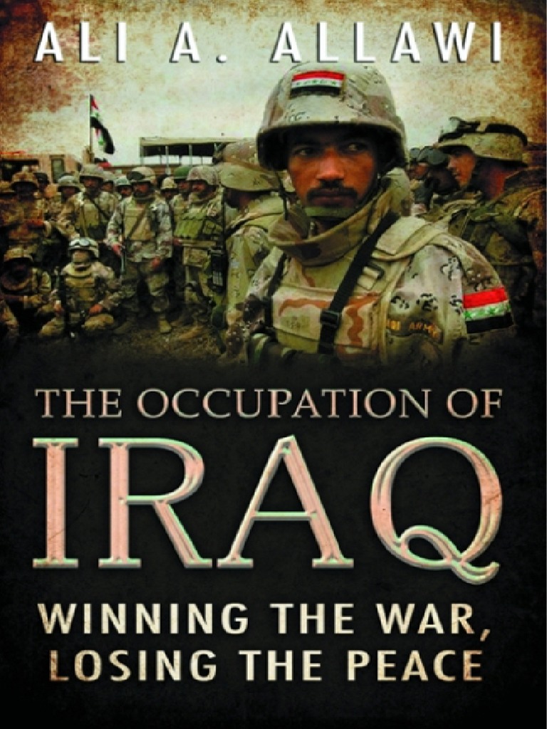 Dr. Ali A. Allawi - The Occupation of Iraq - Winning The War, Losing ...