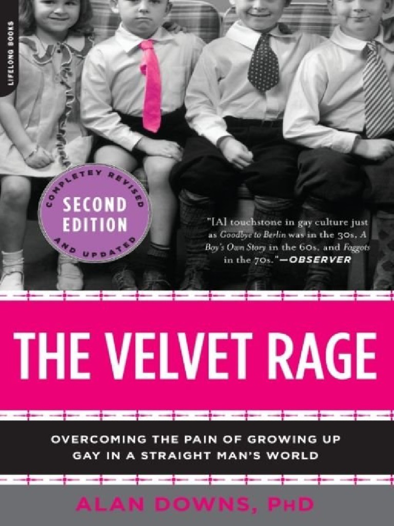 Alan Downs - The Velvet Rage - Overcoming The Pain of Growing Up in A ...