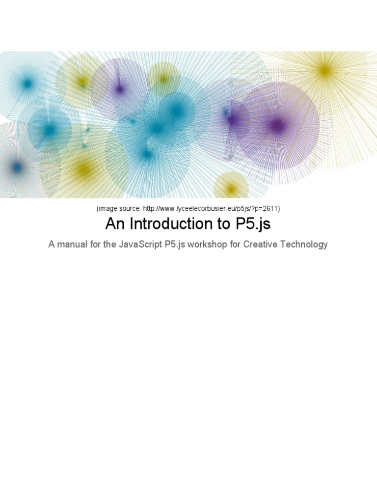 An Introduction To P5.Js: A Manual For The Javascript P5.Js Workshop For Creative Technology ...