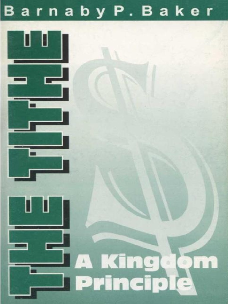 (Baker Barnaby P The Tithe A Kingdom Principle Boo | PDF | Tithe | Abraham