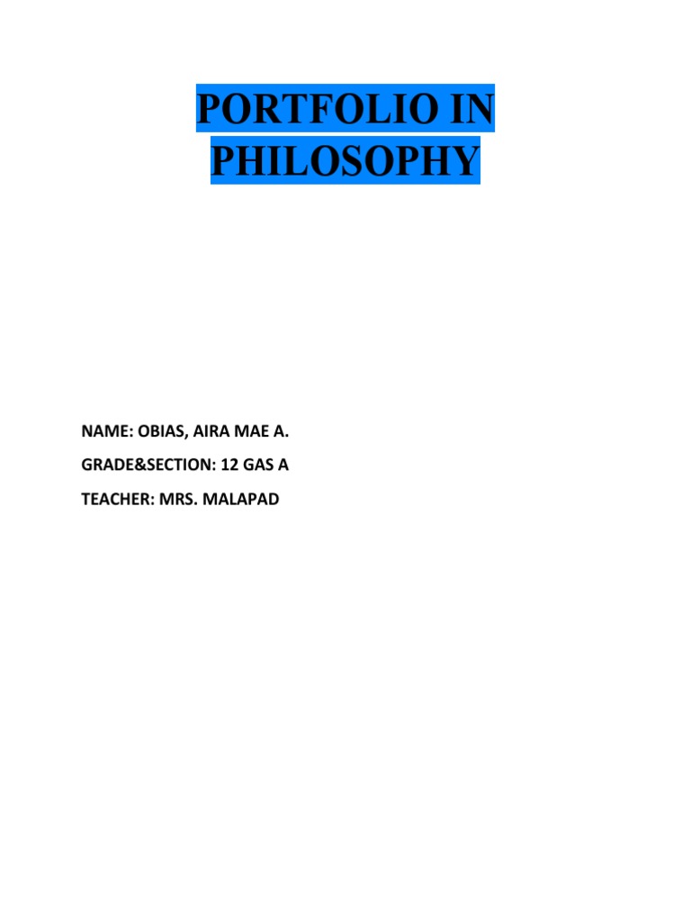 Portfolio in Philosophy: Name: Obias, Aira Mae A. Grade&Section: 12 Gas ...