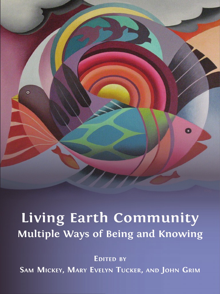 Living Earth Community - Multiple Ways of Being and Knowing | PDF ...