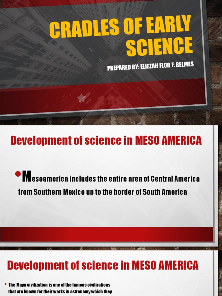 Cradles of Early Science | Download Free PDF | Maya Civilization | Science