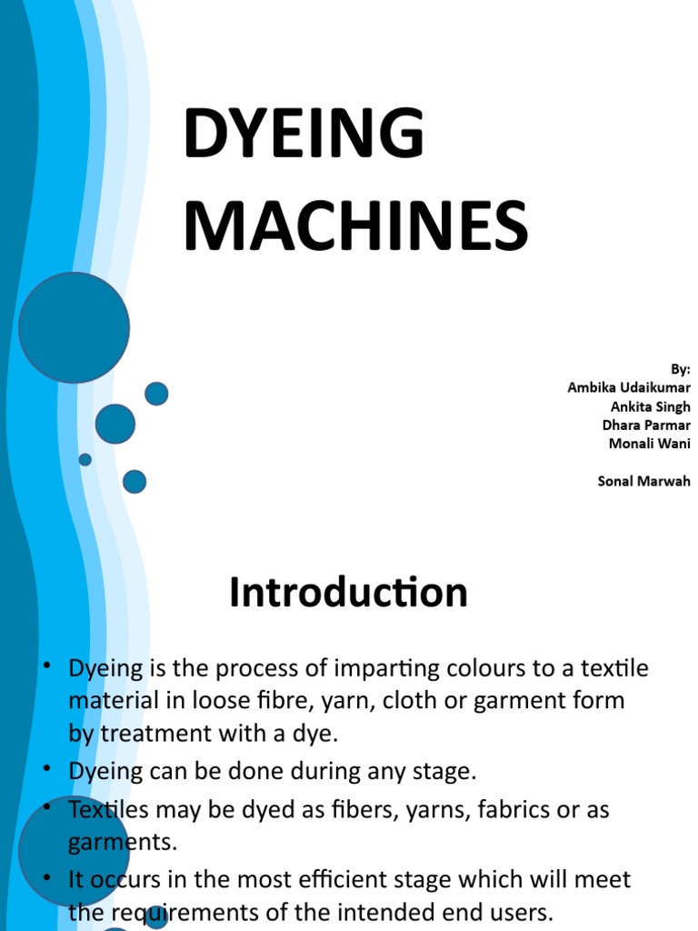 Dyeing Machines: By: Ambika Udaikumar Ankita Singh Dhara Parmar Monali Wani Sonal Marwah | PDF ...