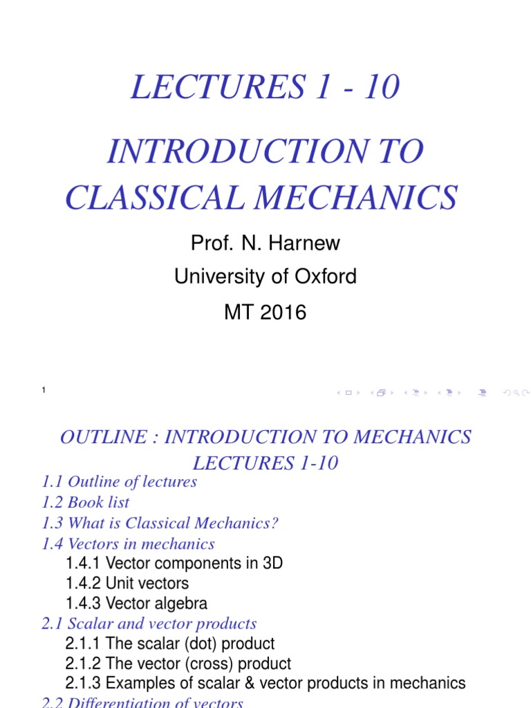 Lectures 1 - 10 Introduction To Classical Mechanics: Prof. N. Harnew University of Oxford MT ...