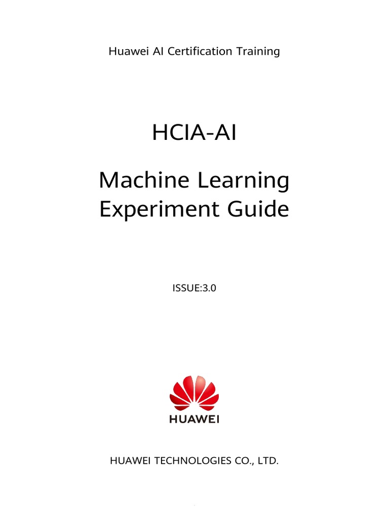 Hcia-Ai Machine Learning Experiment Guide: Huawei AI Certification ...