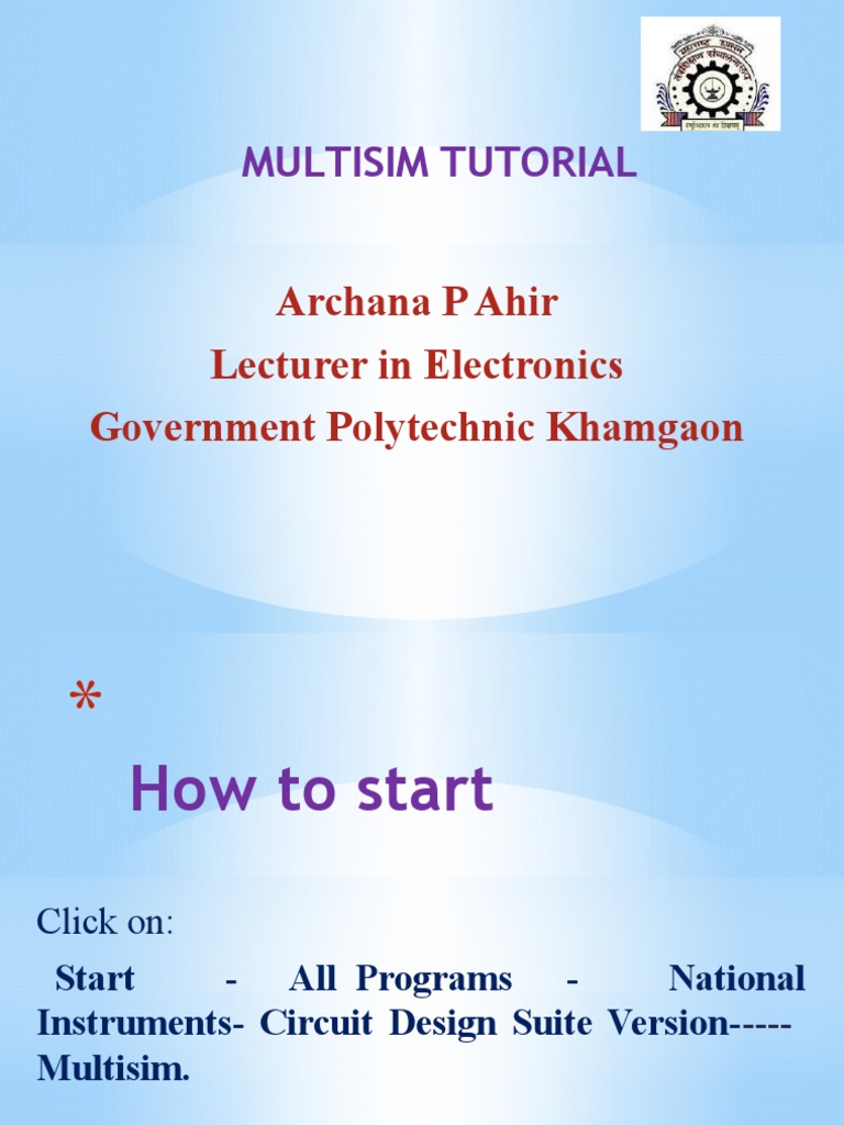 Multisim Tutorial: Archana P Ahir Lecturer in Electronics Government ...