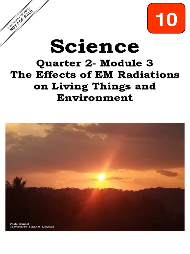 Science: Quarter 2-Module 3 The Effects of EM Radiations On Living ...