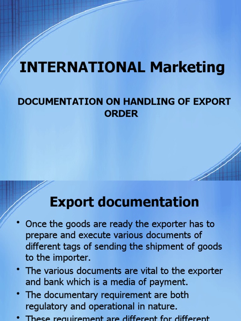 INTERNATIONAL Marketing:DOCUMENTATION ON HANDLING OF EXPORT ORDER | PDF ...