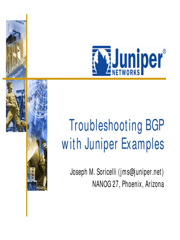 Troubleshooting BGP With Juniper Examples: NANOG 27, Phoenix, Arizona ...