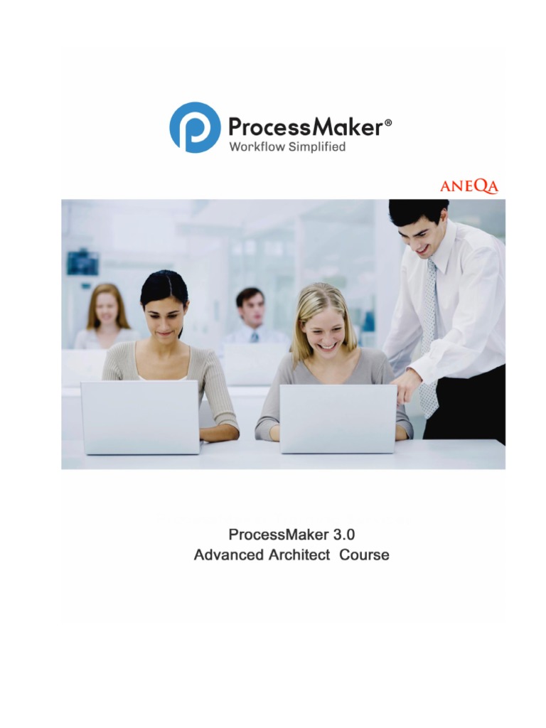(MODUL PROCESSMAKER) Process Maker Advanced - Architect - Course - Manual | PDF | Business ...