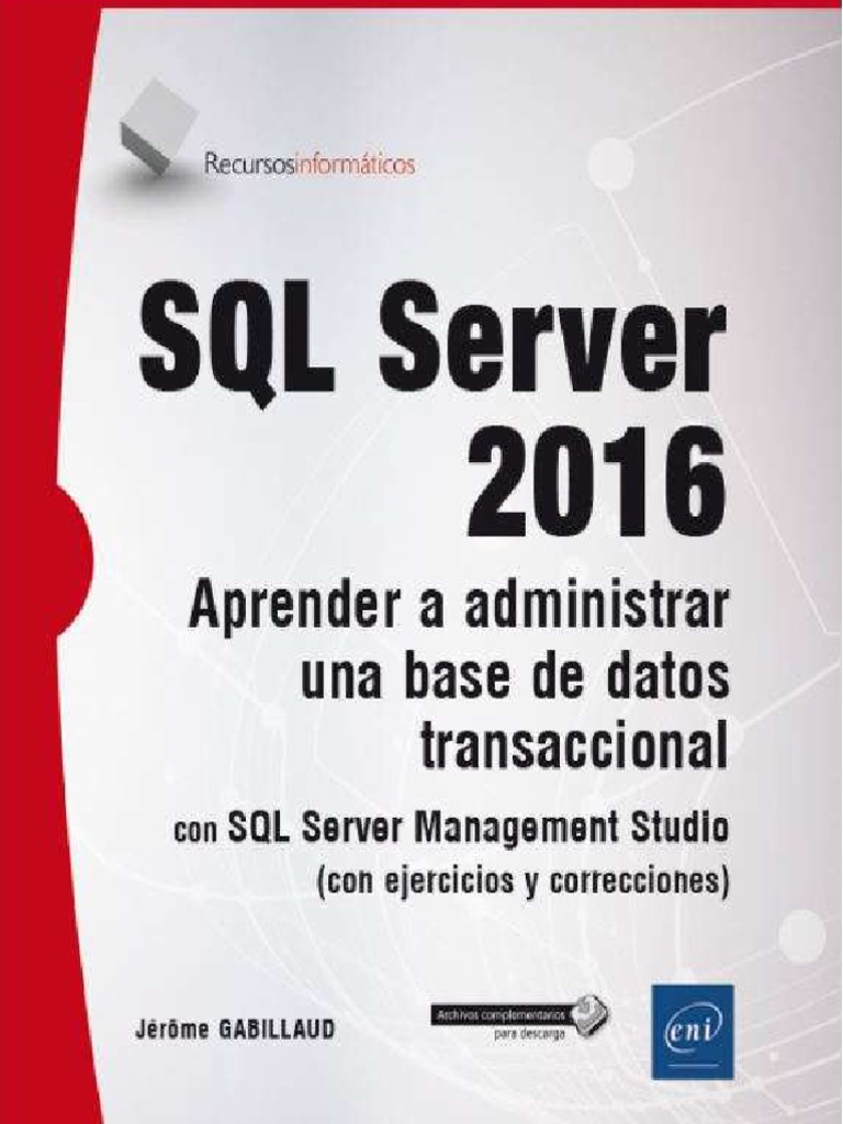 Libro SQL Server 2016 Aprender A Administrar Una Base de Datos Transaccionales 2016 | PDF ...