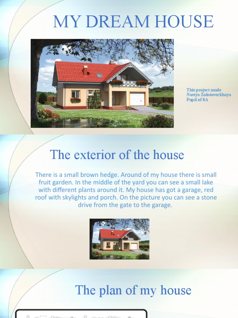 My Dream House: This Project Made Nastya Zolotoverkhaya Pupil of 8A | PDF