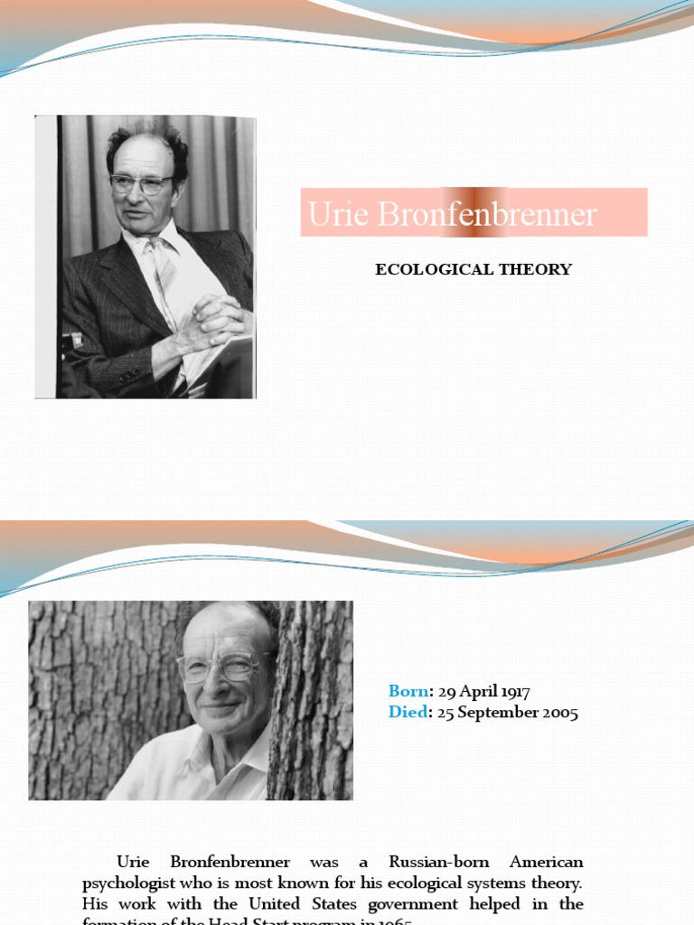 Urie Bronfenbrenner Urie Bronfenbrenner: Ecological Theory | PDF ...
