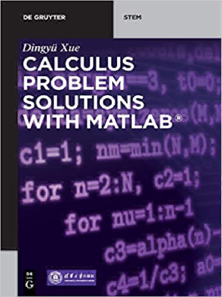(De Gruyter STEM) Dingyü Xue - Calculus Problem Solutions With MATLAB ...