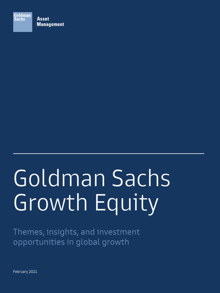 Goldman Sachs Growth Equity: Themes, Insights, and Investment ...