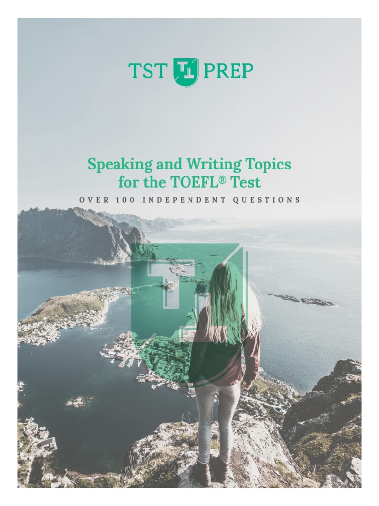 Speaking and Writing Topics For The TOEFL Test: Over 100 Independent ...