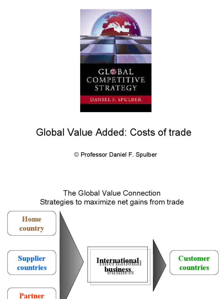 Global Value Added: Costs of Trade: © Professor Daniel F. Spulber | PDF ...