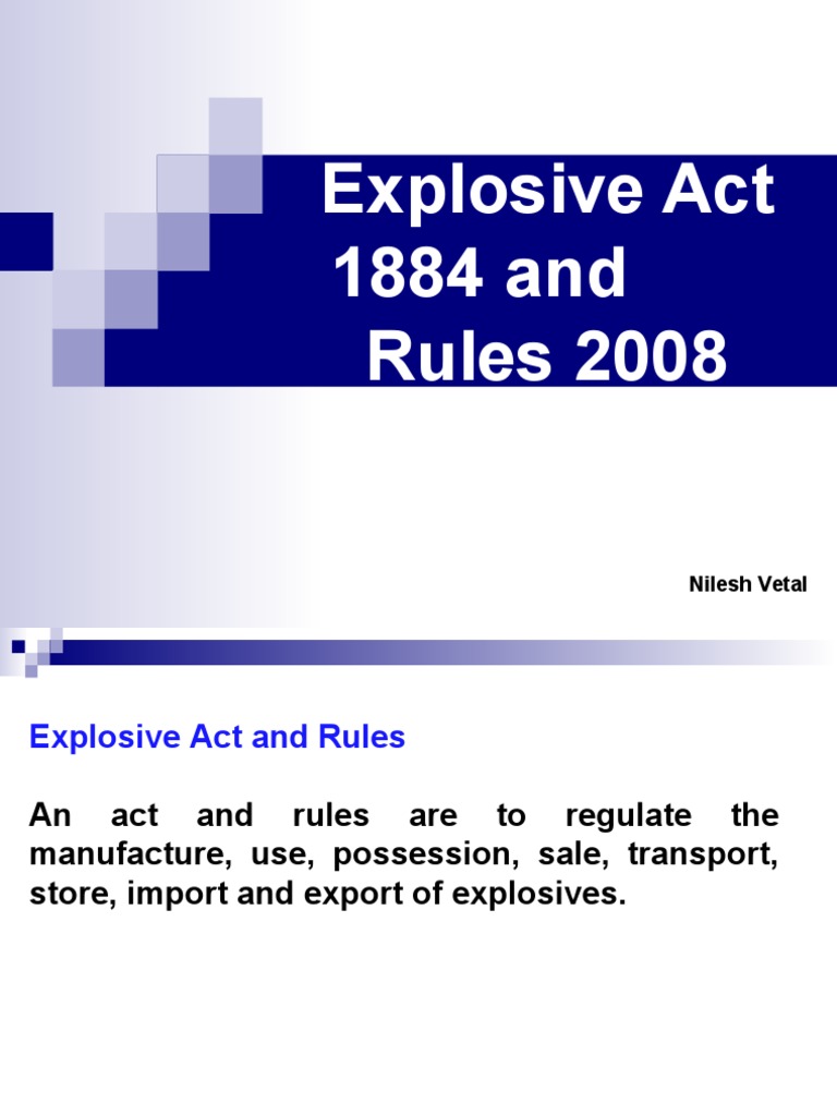Explosive Act 1884 and Rules 2008: Nilesh Vetal | PDF | Fireworks