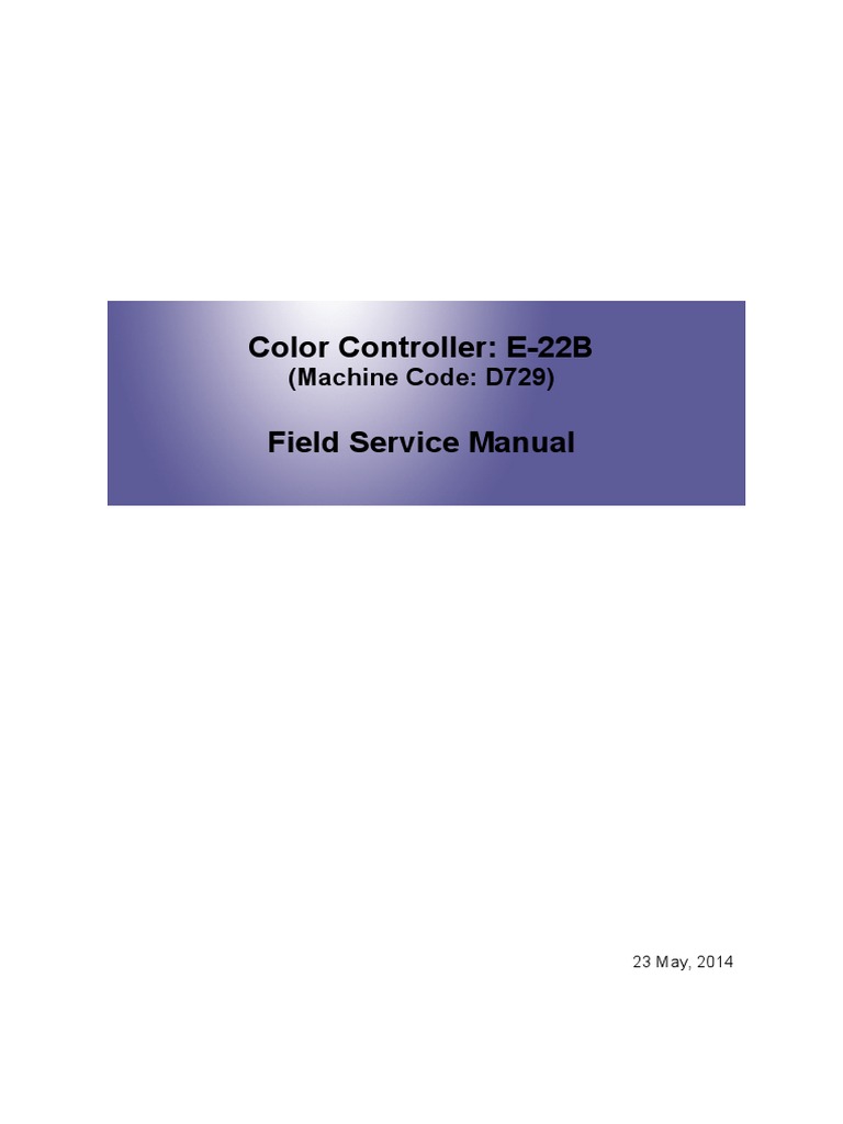Color Controller: E-22B Field Service Manual: (Machine Code: D729 ...