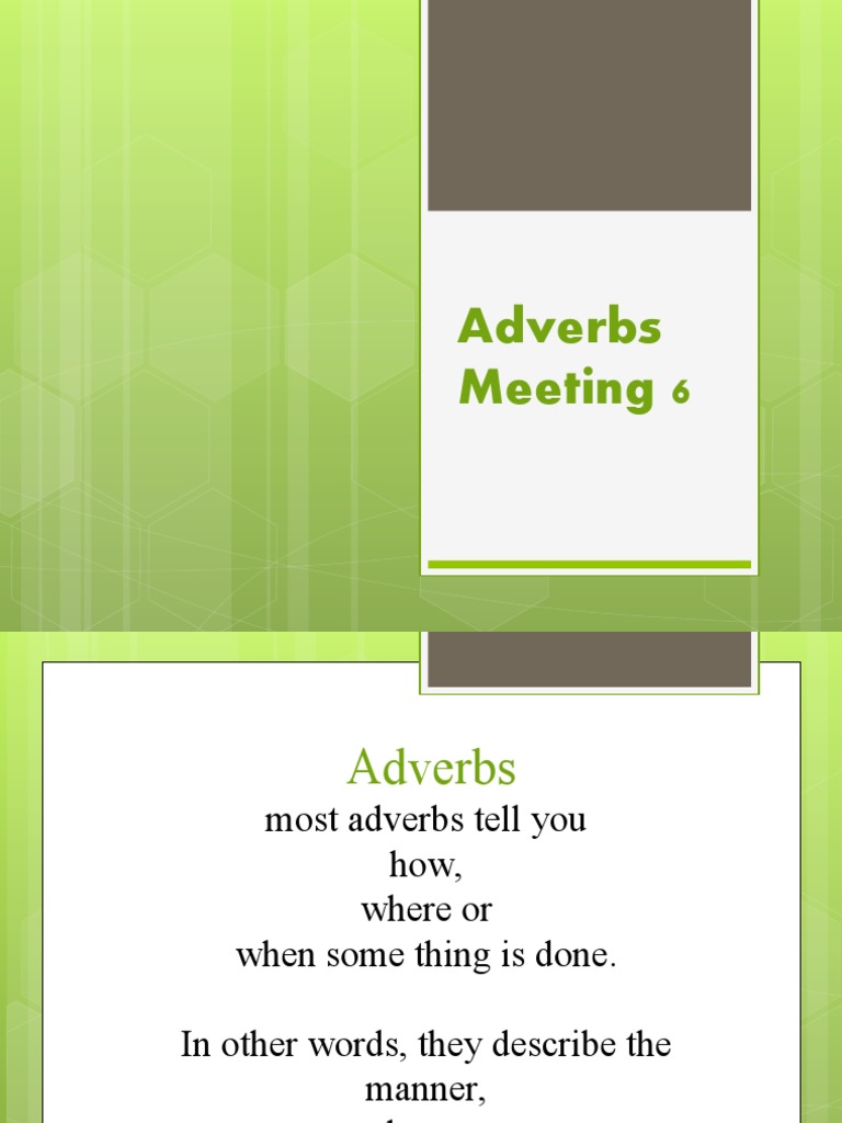 Meeting 6 - Adverbs | PDF | Adverb | Adjective