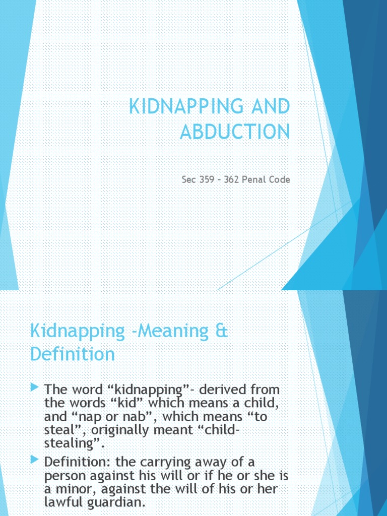 Kidnapping and Abduction: Sec 359 - 362 Penal Code | PDF | Kidnapping ...
