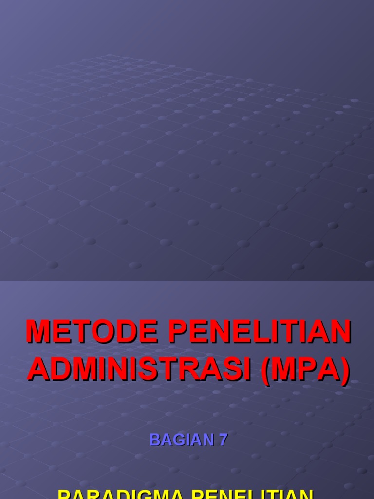 MPA 7 (Paradigma Penelitian | PDF