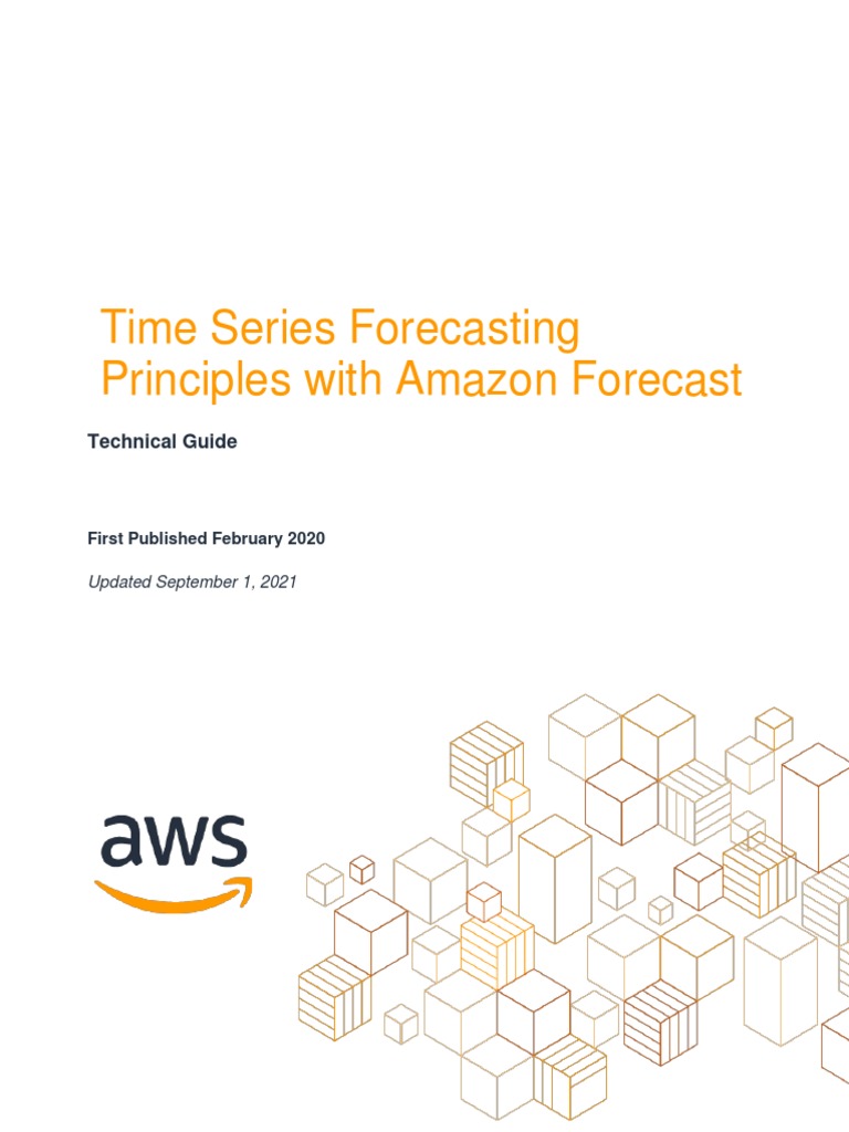 Time Series Forecasting Principles With Amazon Forecast Technical Guide Pdf Forecasting