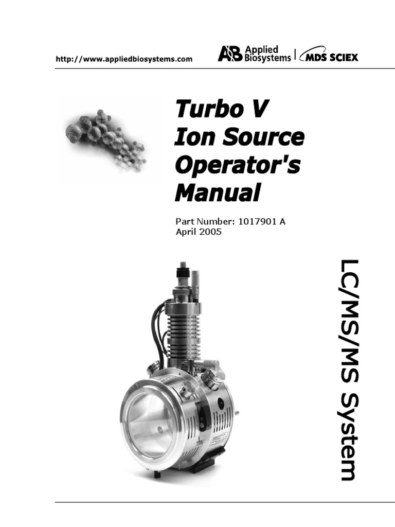 Turbo V Ion Source Operator's Manual: Part Number: 1017901 A April 2005 ...
